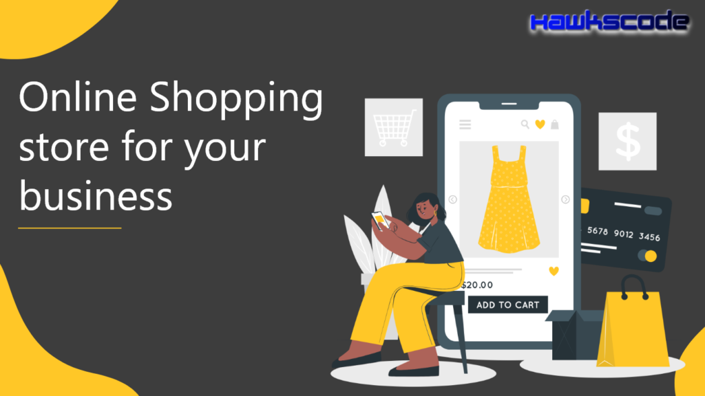 Online Shopping store for your business - Web Design Services, Web Development Company | HawksCode
