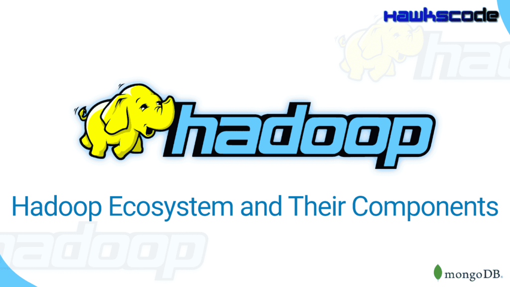 Master Hadoop Ecosystem - Web Design Services, Web Development Company | HawksCode