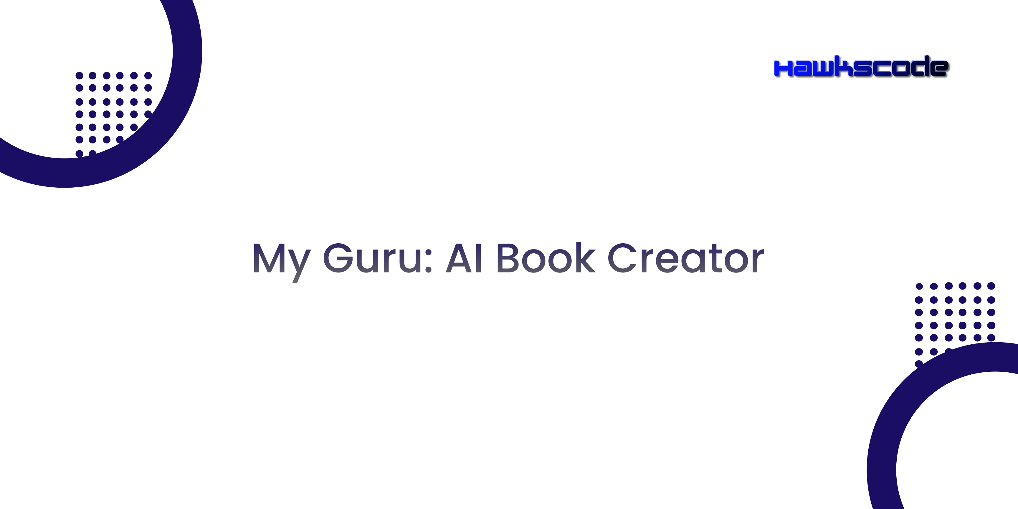 Products Details My Guru AI Book Creator - Web Design Services, Web Development Company | HawksCode