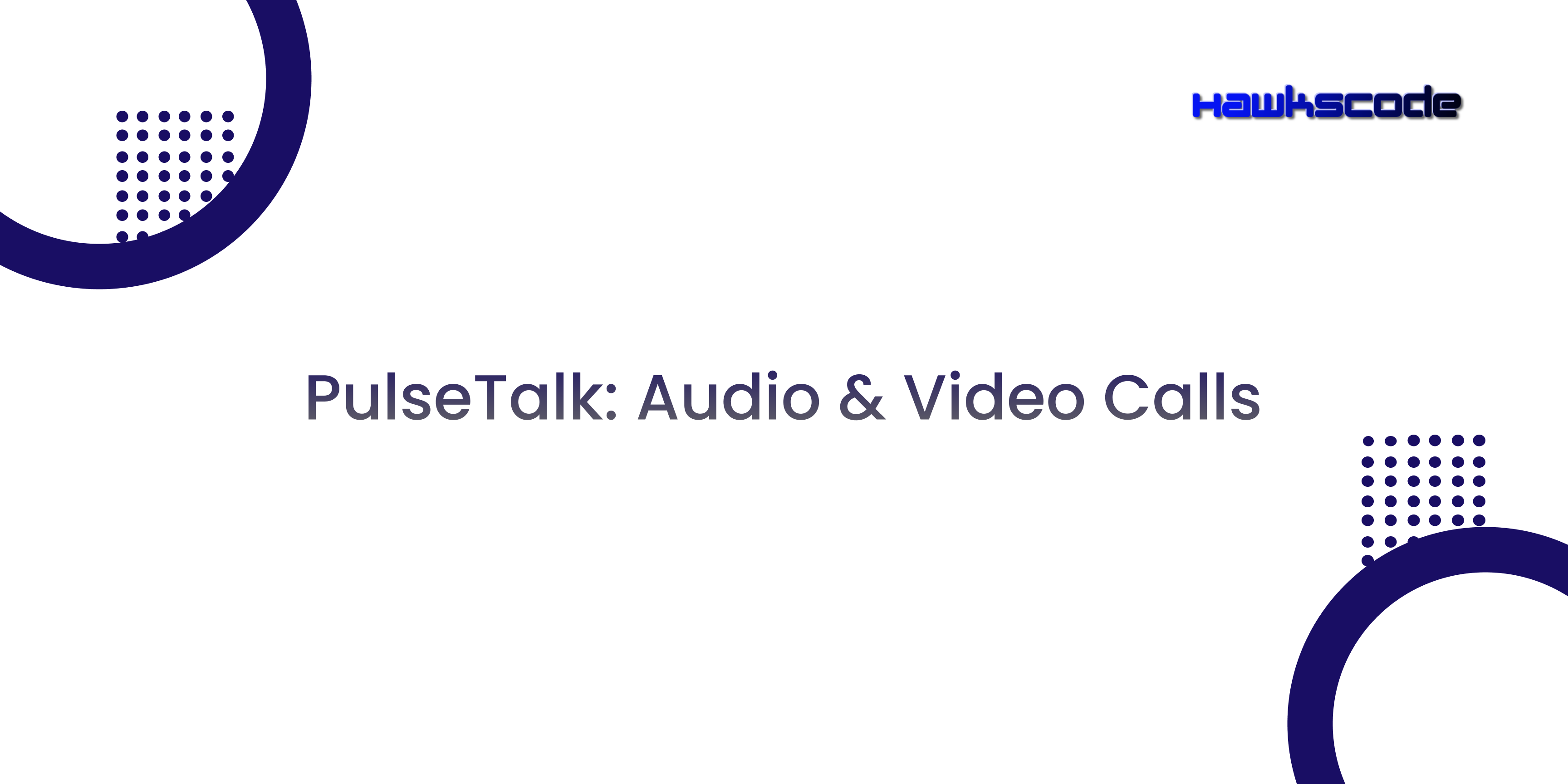 Product Details Pulse Talk - Web Design Services, Web Development Company | HawksCode